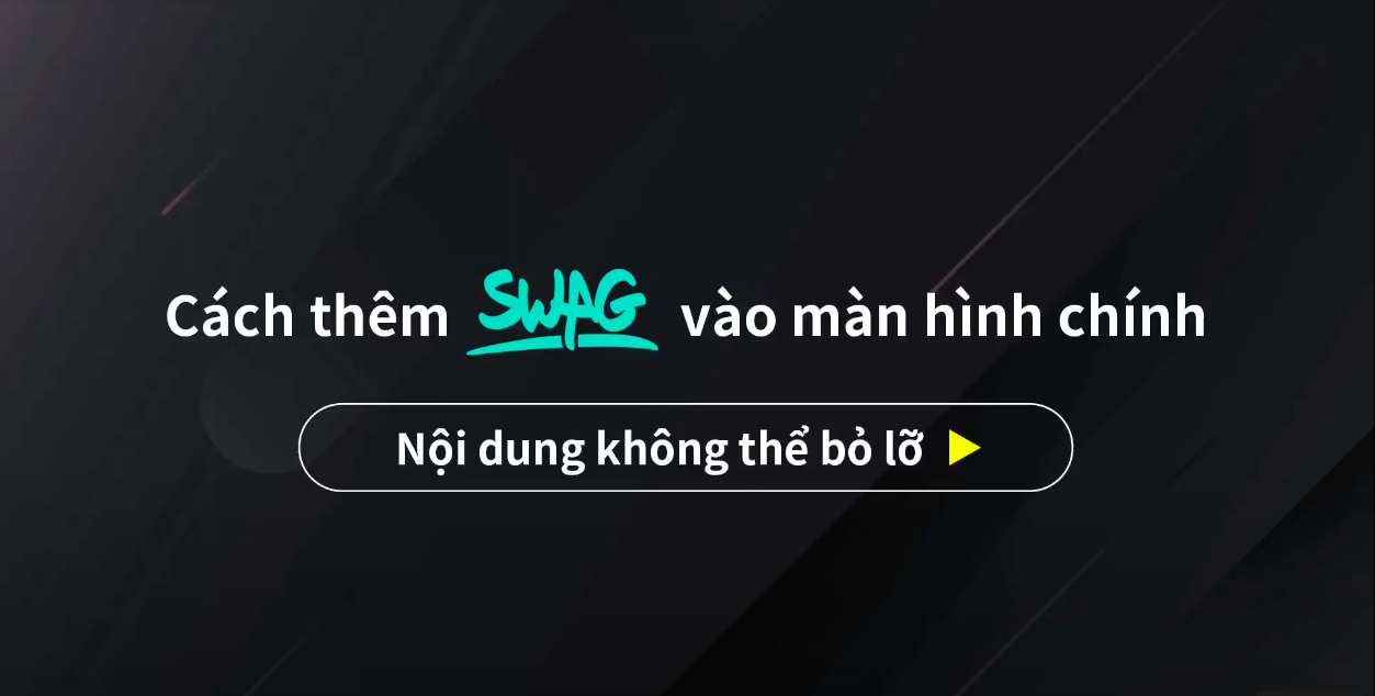 Cách thêm SWAG vào màn hình chính trên điện thoại IOS và ANDROID. Trải ...